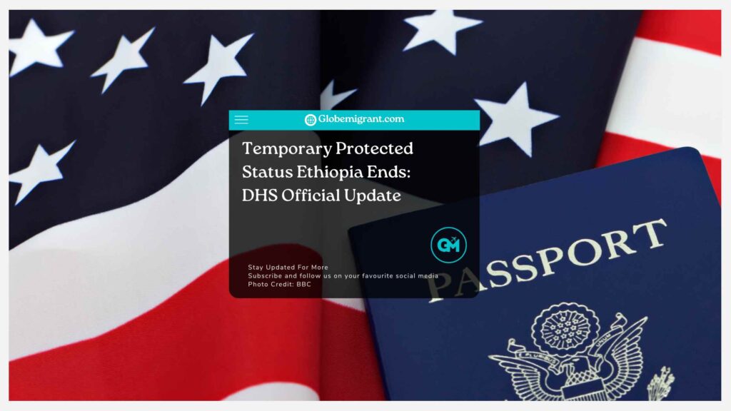 Temporary Protected Status Ethiopia Ends: DHS Official Update